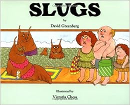 Slugs: David T. Greenberg, Victoria Chess: 9780316326599: Amazon.com: Books