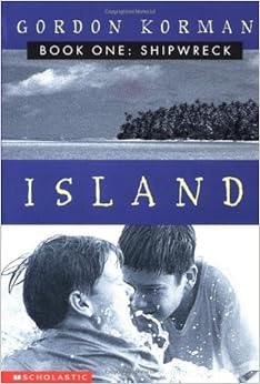 Shipwreck (Island, Book 1): Gordon Korman: 9780439164566: Amazon.com: Books