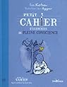 Petit cahier d'exercices de pleine conscience - Babelio