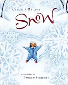 Amazon.com: Snow (9780152053031): Cynthia Rylant, Lauren Stringer: Books