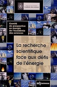 Que lire après La recherche scientifique face aux défis de l'énergie ...