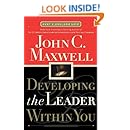 Developing the Leader Within You: John C. Maxwell: 9780785281122: Amazon.com: Books