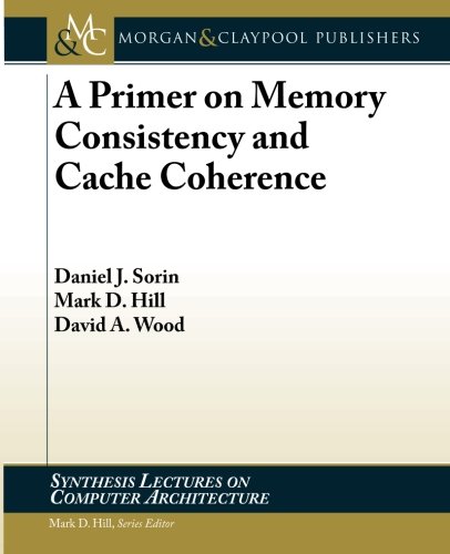 A Primer On Memory Consistency And Cache Coherence Synthesis Lectures | Desertcart Brunei