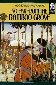 So Far from the Bamboo Grove: Yoko Kawashima Watkins: 9780688131159 ...