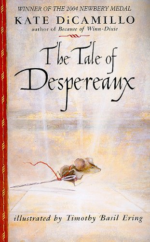 The Tale of Despereaux: Being the Story of a Mouse, a Princess, Some ...