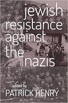 Jewish Resistance Against the Nazis: Patrick Henry: 9780813225890 ...