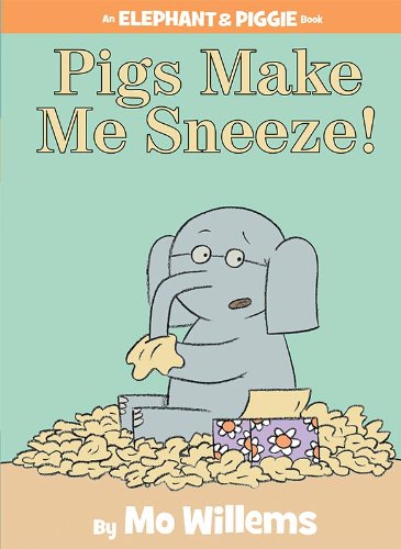 Pigs Make Me Sneeze! (An Elephant and Piggie Book) - Harvard Book Store