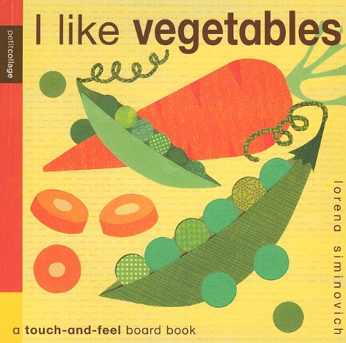 I Like Vegetables: Petit Collage - Harvard Book Store