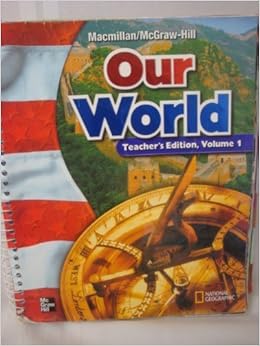 MacMillan / McGraw-Hill Social Studies: Our World, Vol. 1, Grade 6 ...