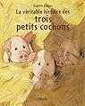 La Véritable histoire de trois petits cochons - Babelio