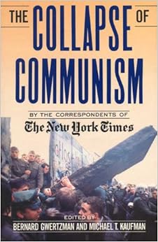 THE COLLAPSE OF COMMUNISM: Bernard Gwertzman: 9780812918724: Amazon.com ...