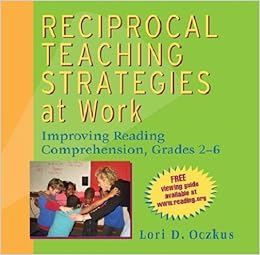 Reciprocal Teaching Strategies at Work: Improving Reading Comprehension ...