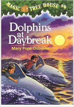 Dolphins at Daybreak Magic Tree House #9: Mary Pope Osborne ...