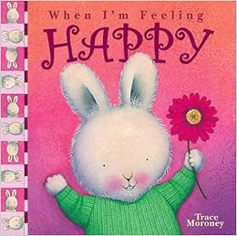 When I'm Feeling Happy: Trace Moroney: 9780769644257: Amazon.com: Books