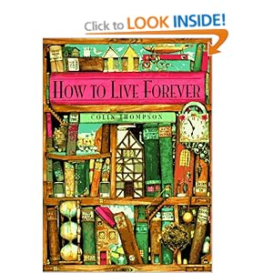 How to Live Forever: Amazon.co.uk: Colin Thompson: 9780679878988: Books