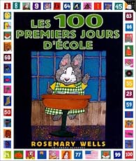 Les 100 premiers jours d'école - Rosemary Wells - Babelio