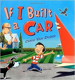 If I Built a Car: Chris Van Dusen: 9780525474005: Amazon.com: Books