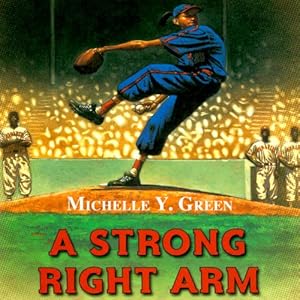 Amazon.com: A Strong Right Arm: The Story of Mamie 'Peanut' Johnson ...
