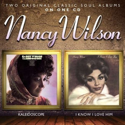 NANCY WILSON-KALEIDOSCOPE AND I KNOW I LOVE HIM. | dereksmusicblog