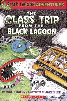 Black Lagoon Adventures Chapter Book #1: The Class Trip From the the ...