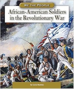 African-American Soldiers in the Revolutionary War (We the People ...