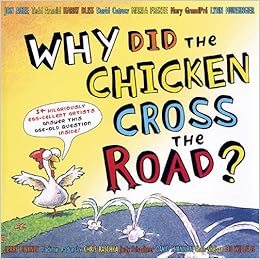 Why Did the Chicken Cross the Road?: Tedd Arnold, Harry Bliss, David ...