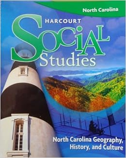 Harcourt Social Studies: North Carolina Geography, History, and Culture ...