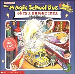 The Magic School Bus: Gets A Bright Idea, The: A Book About Light ...