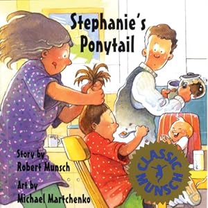 Stephanie's Ponytail: Amazon.ca: Robert Munsch, Michael Martchenko: Books