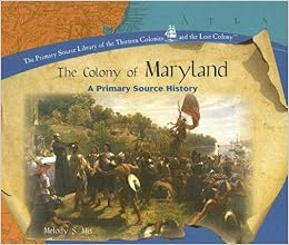 The Colony of Maryland: A Primary Source History (Primary Source ...