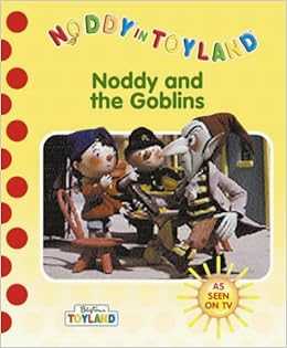 Noddy and the Goblins (Noddy in Toyland): Amazon.co.uk: Enid Blyton, Chorion CGI: 9780001361744 ...