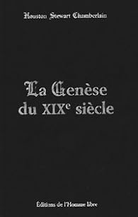 Que lire après La Genèse du XIXe Siècle (2 Tomes) - Houston Stewart ...