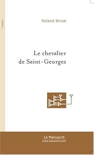 Le Chevalier de Saint-Georges - Roland Brival - Babelio