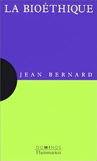 La bioéthique - Jean Bernard - Babelio