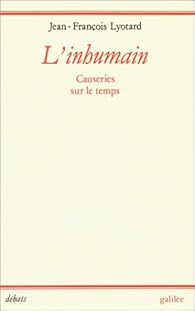 L'inhumain. Causeries sur le temps - Babelio