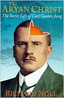 The Aryan Christ: Secret Life of C.G. Jung: Richard Noll: 9780333666180 ...