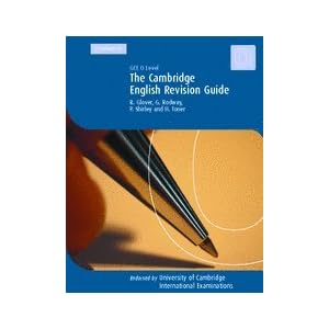 The Cambridge Revision Guide: GCE O Level English: R. Glover, G. Rodway ...