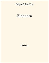 Eleonora - Edgar Allan Poe - Babelio
