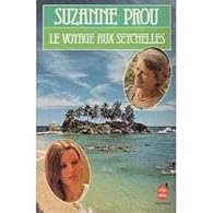 Le voyage aux Seychelles - Suzanne Prou - Babelio