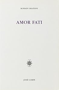 Amor fati - Romain Graziani - Babelio