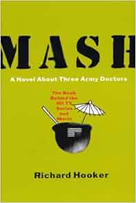 Amazon.com: Mash: A Novel About Three Army Doctors (9780688149550 ...