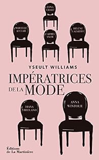 Impératrices de la mode - Yseult Williams - Babelio