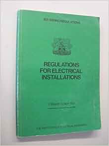 Regulations for Electrical Installations. 15th Edition 1981--IEE Wiring ...