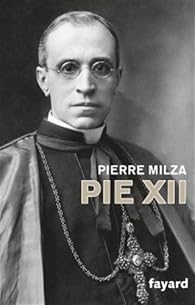 Pie XII - Pierre Milza - Babelio