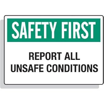 Safety First Signs - Report All Unsafe Conditions PLASTIC 14"W X 10"H ...