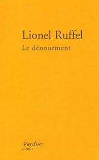 Le dénouement - Lionel Ruffel - Babelio