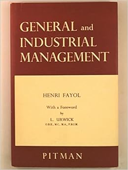 General and Industrial Management: Henri Fayol, C. Storrs ...