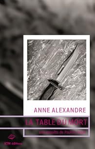 La Table du mort - Anne Alexandre - Babelio