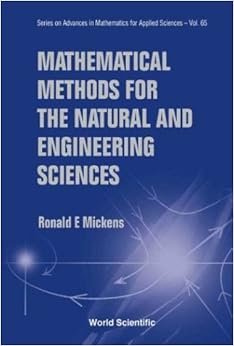 Mathematical Methods for the Natural and Engineering Sciences (Series ...