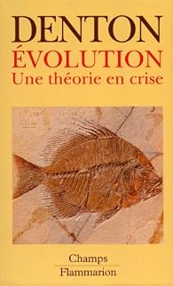 Evolution : une théorie en crise - Michael Denton - Babelio